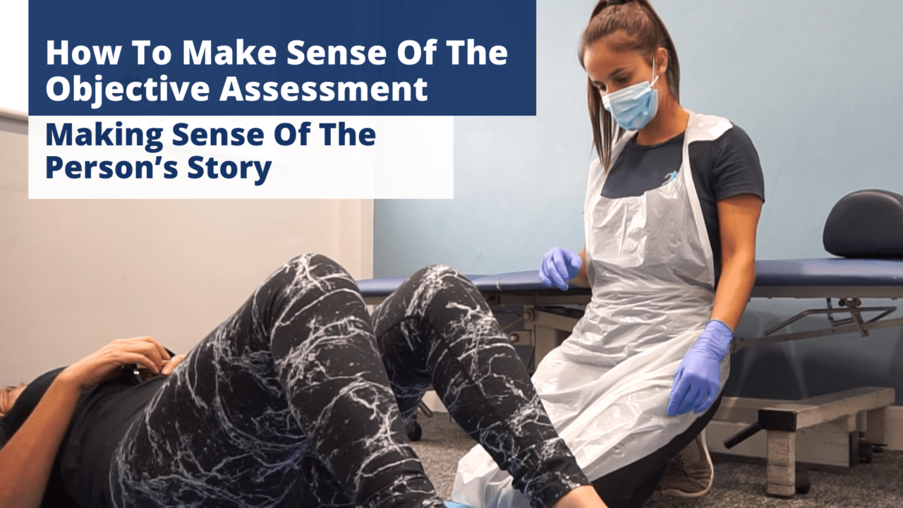 Objective Assessment Part 1 - The Go To Physio